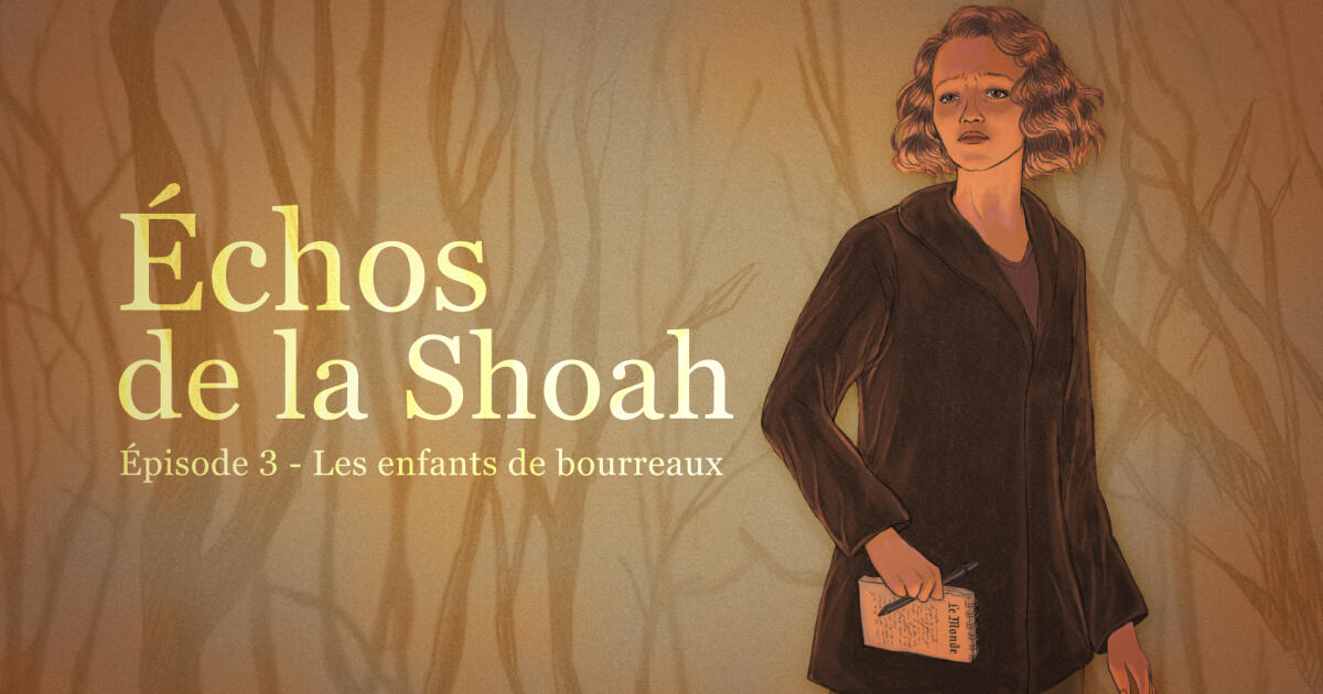 Échos de la Shoah - Episode 3 : Les enfants de bourreaux nazis