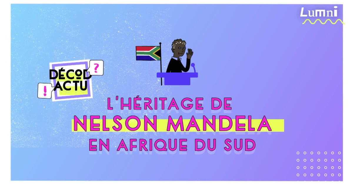 L'héritage de Mandela en Afrique du Sud | Lumni Enseignement