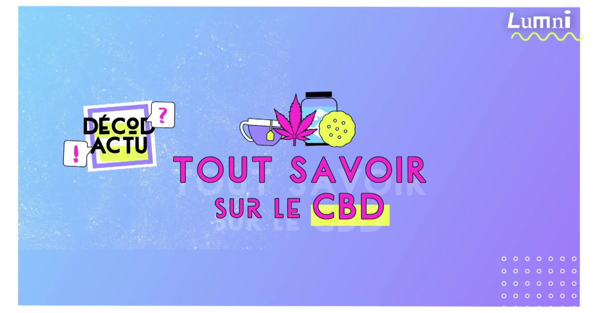 Tout savoir sur le CBD | Lumni Enseignement